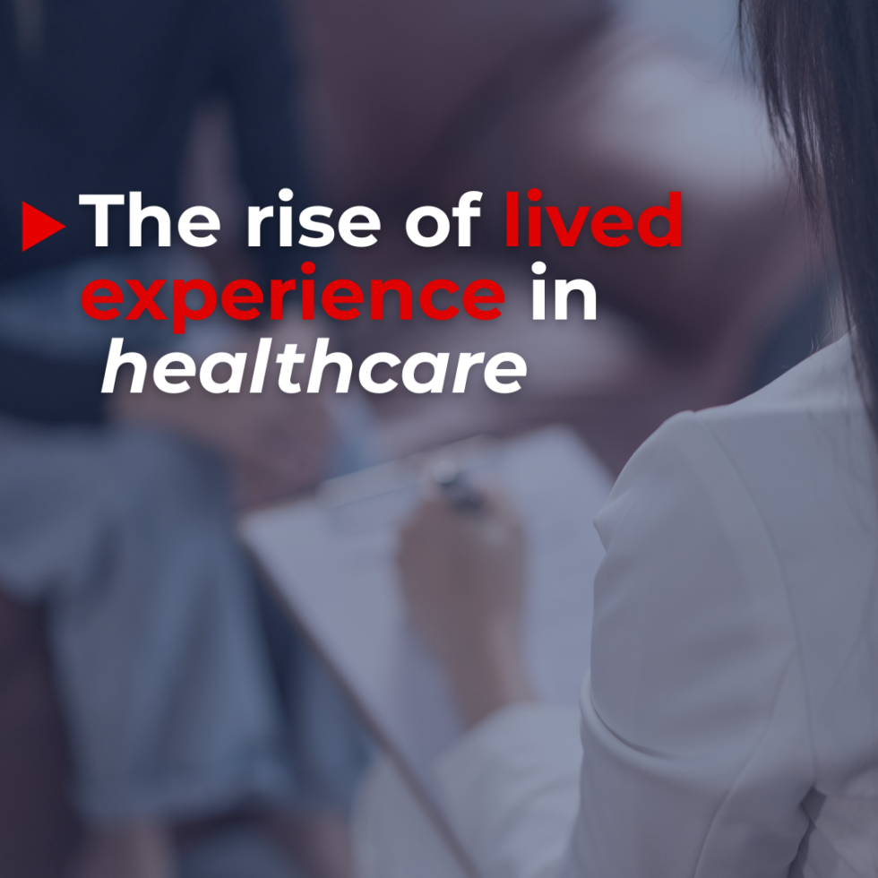The rise of lived experience in healthcare - Skills Centre Australia