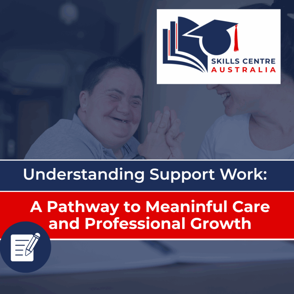 Understanding the Support Worker Role - Skills Centre Australia