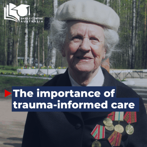 The importance of trauma-informed care - Skills Centre Australia